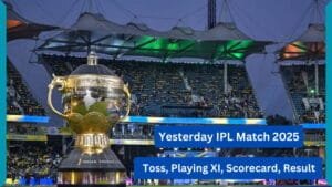 Yesterday IPL Match 2025: Toss, Playing XI, Scorecard, Result