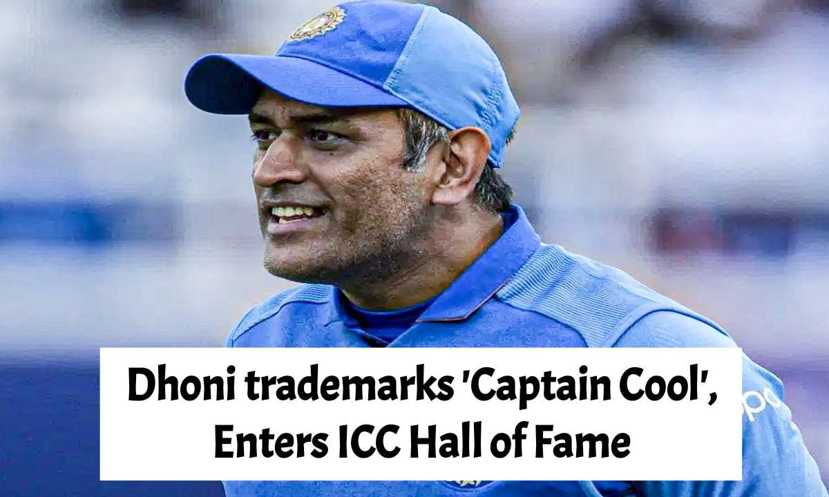 MS Dhoni Secures 'Captain Cool' Trademark, Honoured in ICC Hall of Fame ...