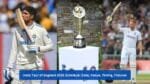 Ind vs Eng 2025: Schedule, Date, Venue, Timing, Time Table
