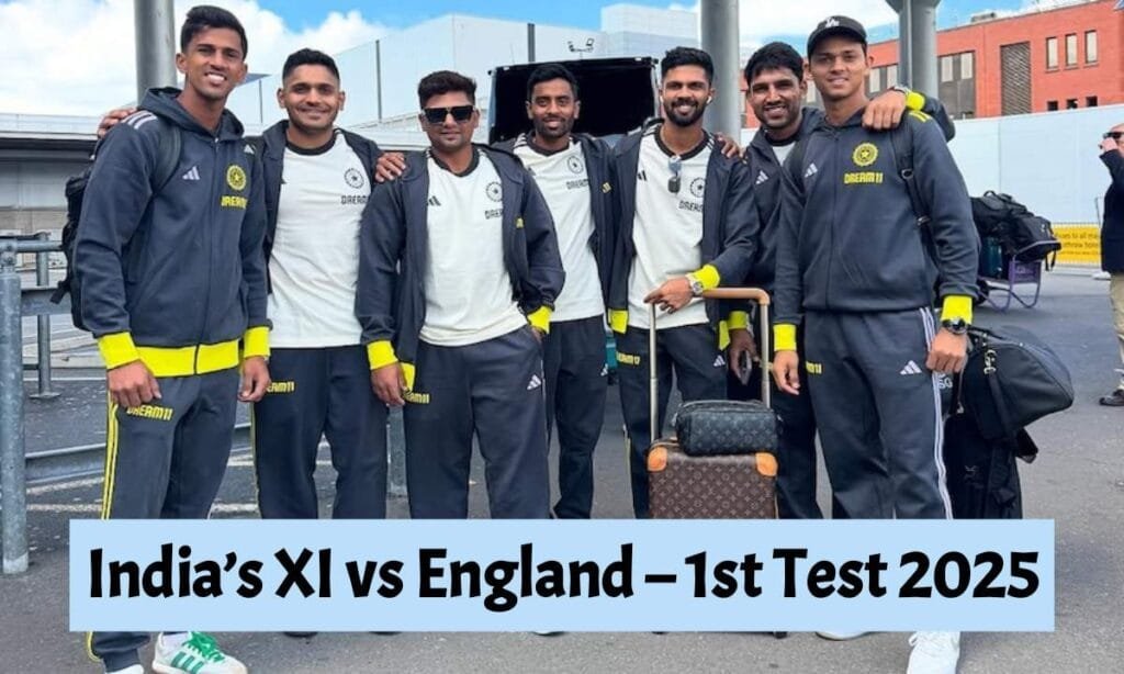 India’s Playing XI vs England – 1st Test, 2025 Tour Begins at Leeds