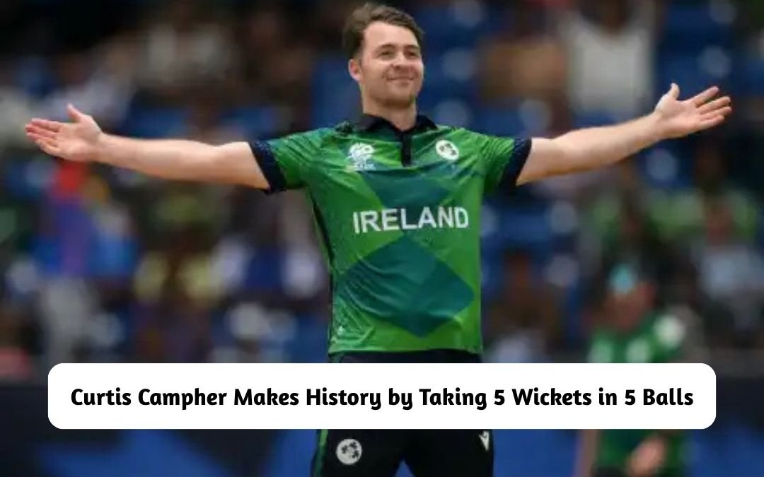 WATCH: Curtis Campher Makes History by Taking 5 Wickets in 5 Balls ...
