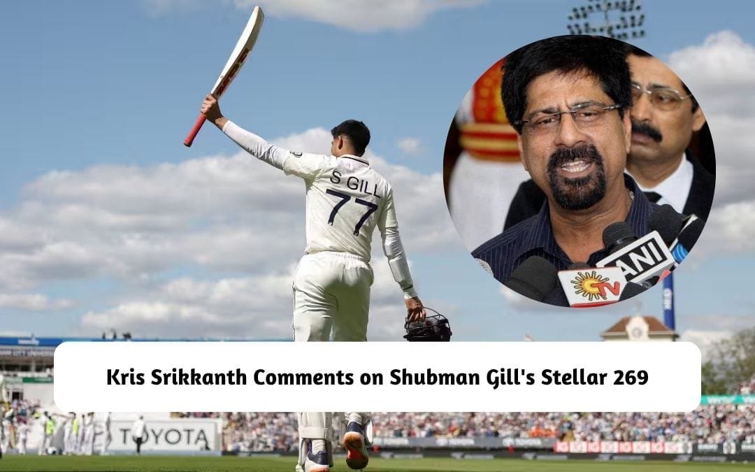 IND vs ENG 2nd Test: Kris Srikkanth Comments on Shubman Gill's Stellar ...
