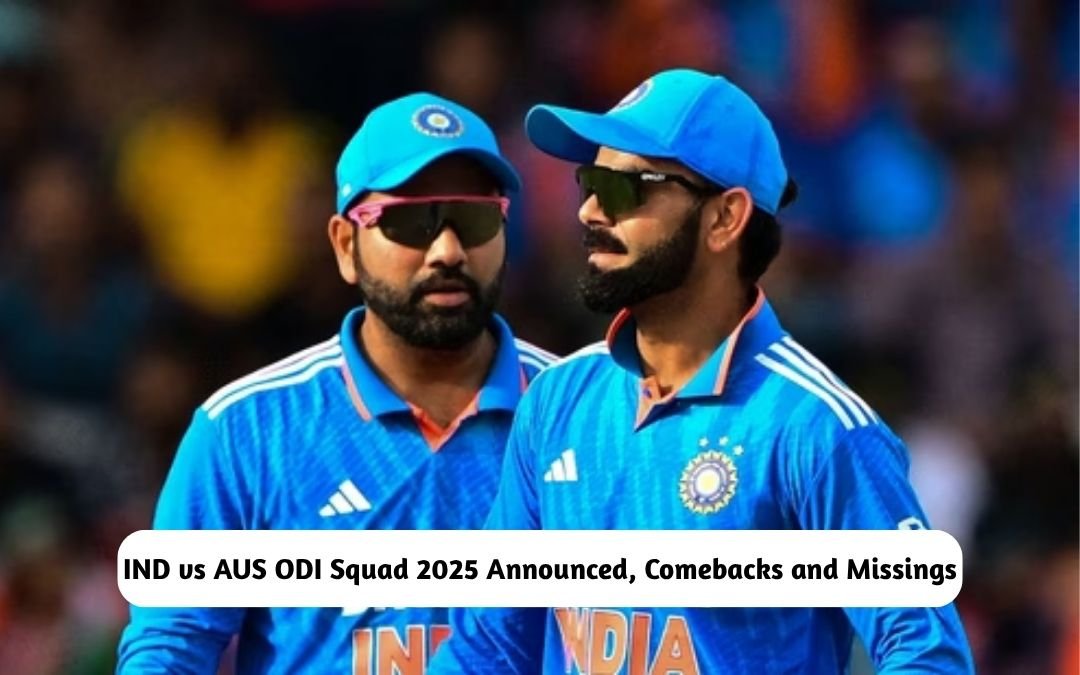 BREAKING: IND vs AUS ODI Squad 2025 Announced, Major Comebacks and ...
