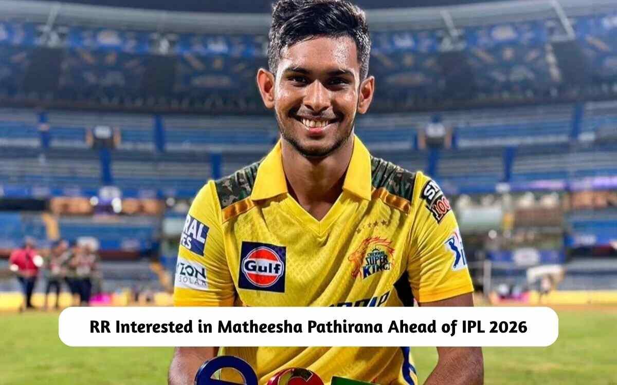 IPL 2026: Rajasthan Royals Interested in Matheesha Pathirana Ahead of ...