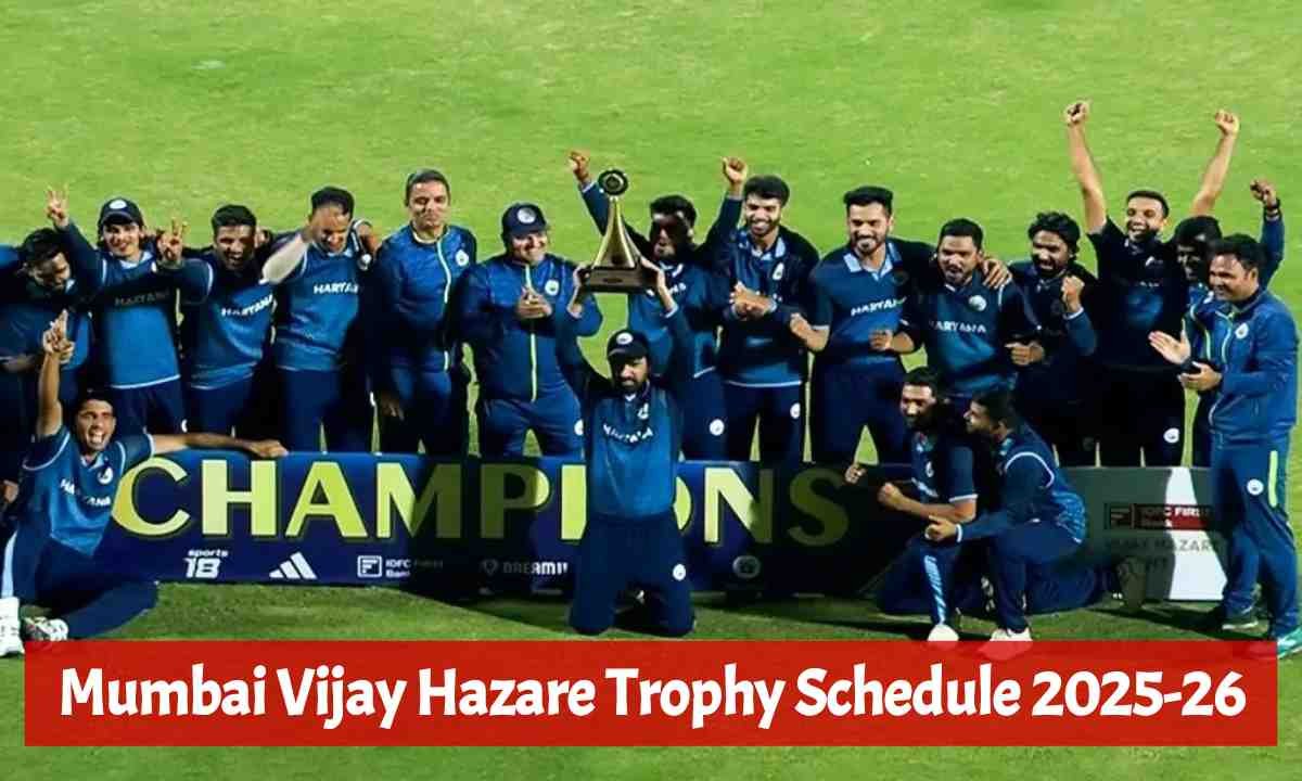 Mumbai Vijay Hazare Trophy Schedule 2025-26: Match Timings & Player Lineup
