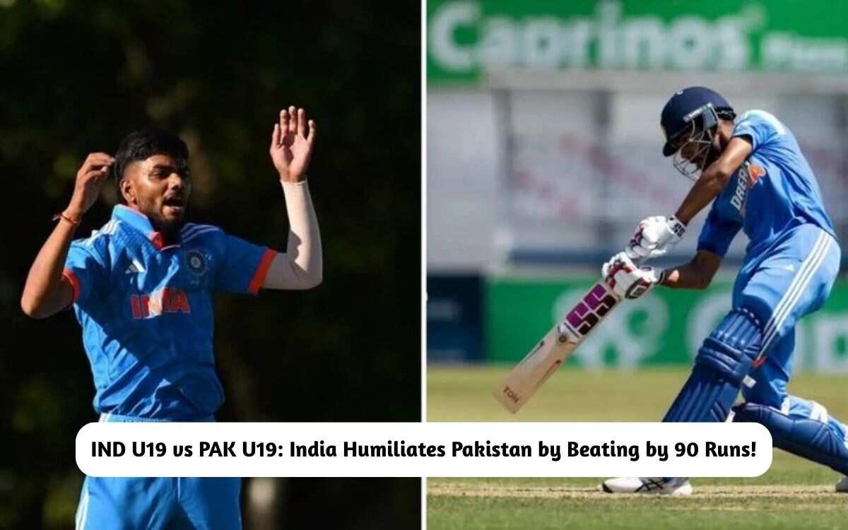IND U19 vs PAK U19: India Humiliates Pakistan by Beating by 90 Runs ...