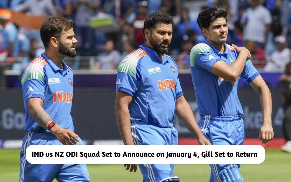 IND vs NZ ODI Squad Set to Announce on January 4, Shubman Gill Set to ...