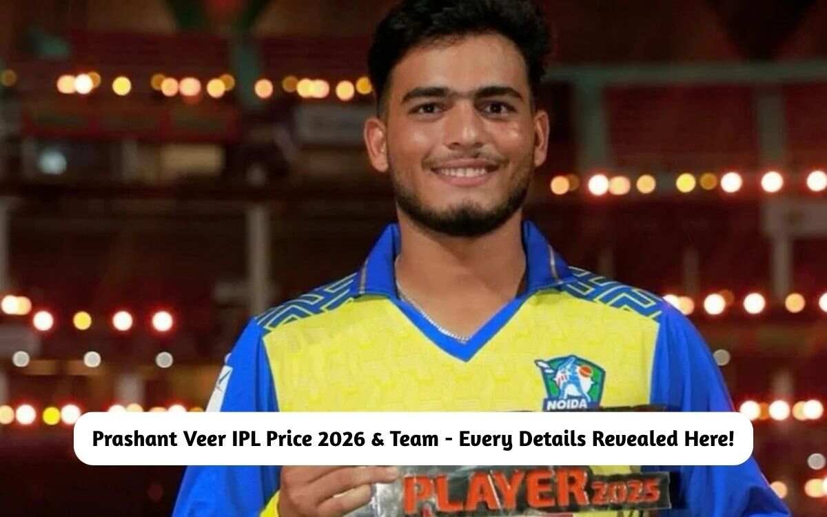 Prashant Veer IPL Price 2026 & Team - Every Details Revealed Here ...