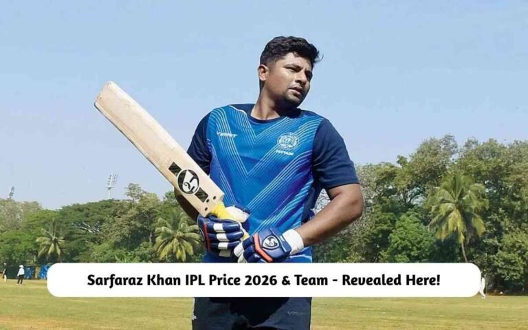 Sarfaraz Khan IPL Price 2026 & Team - Revealed Here! – crictrends.in