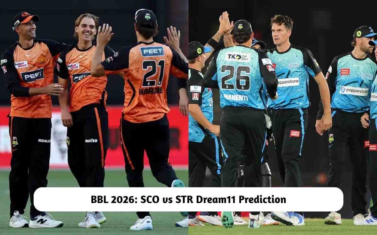 BBL 2026: SCO vs STR Dream11 Prediction Today Match 23, Pitch Report ...