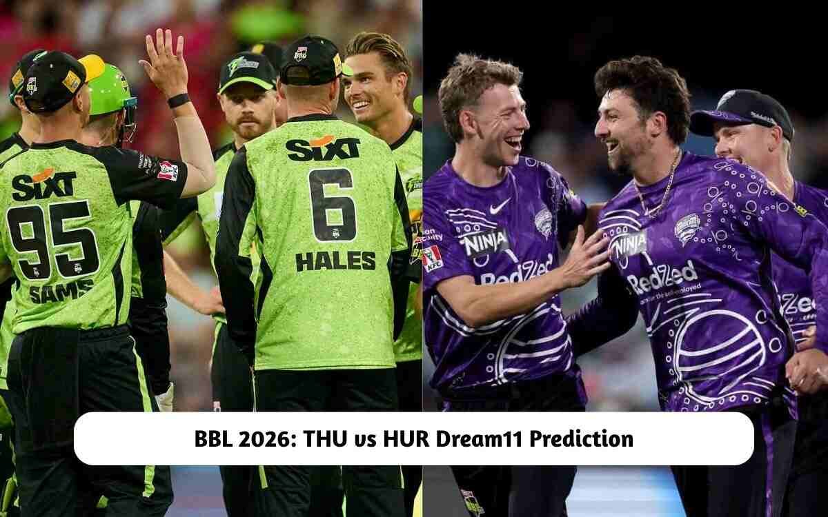 BBL 2026: THU vs HUR Dream11 Prediction Today Match 21, Pitch Report ...