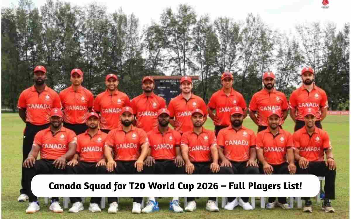 Canada Squad for T20 World Cup 2026: Schedule & Players List!