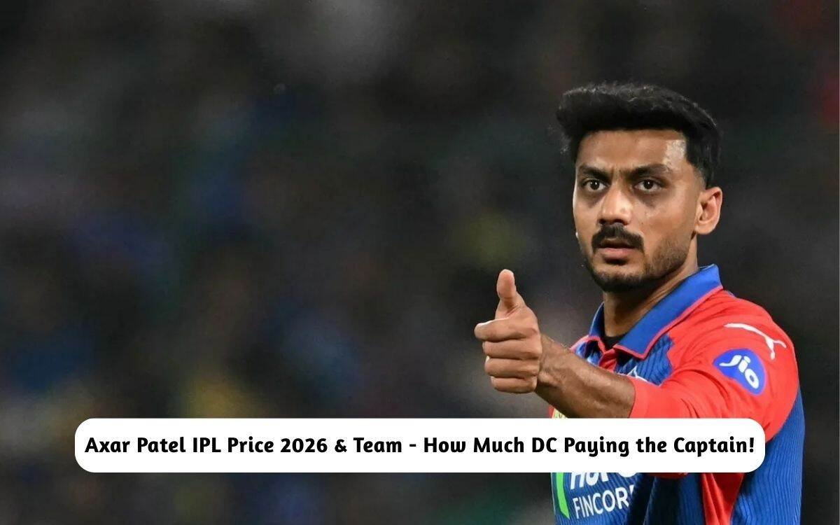 Axar Patel IPL Price 2026 & Team - How Much DC Paying the Captain ...