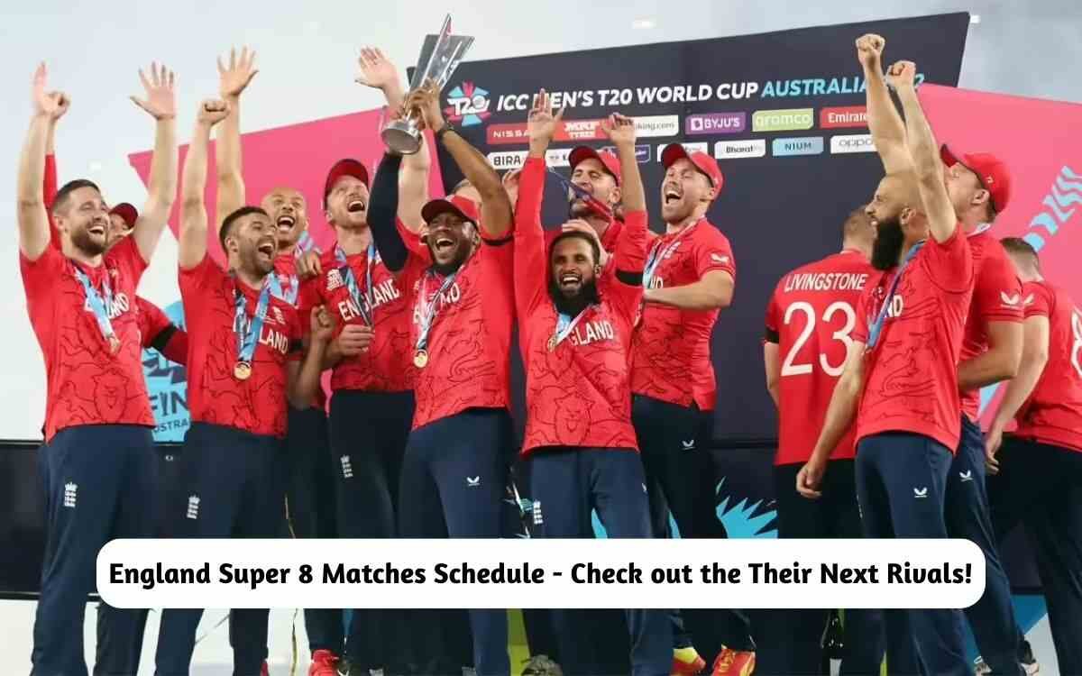 England Super 8 Matches Schedule - Check out the Their Next Rivals ...