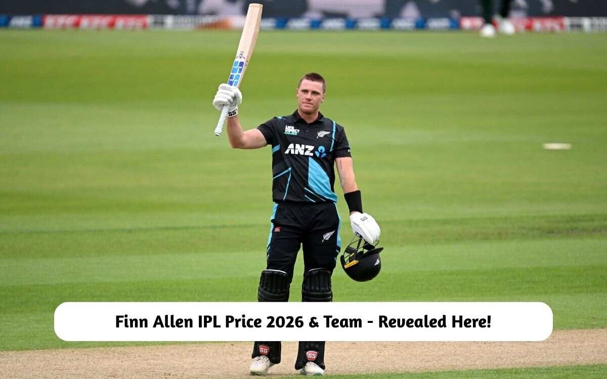 Finn Allen IPL Price 2026 & Team - Revealed Here! – crictrends.in