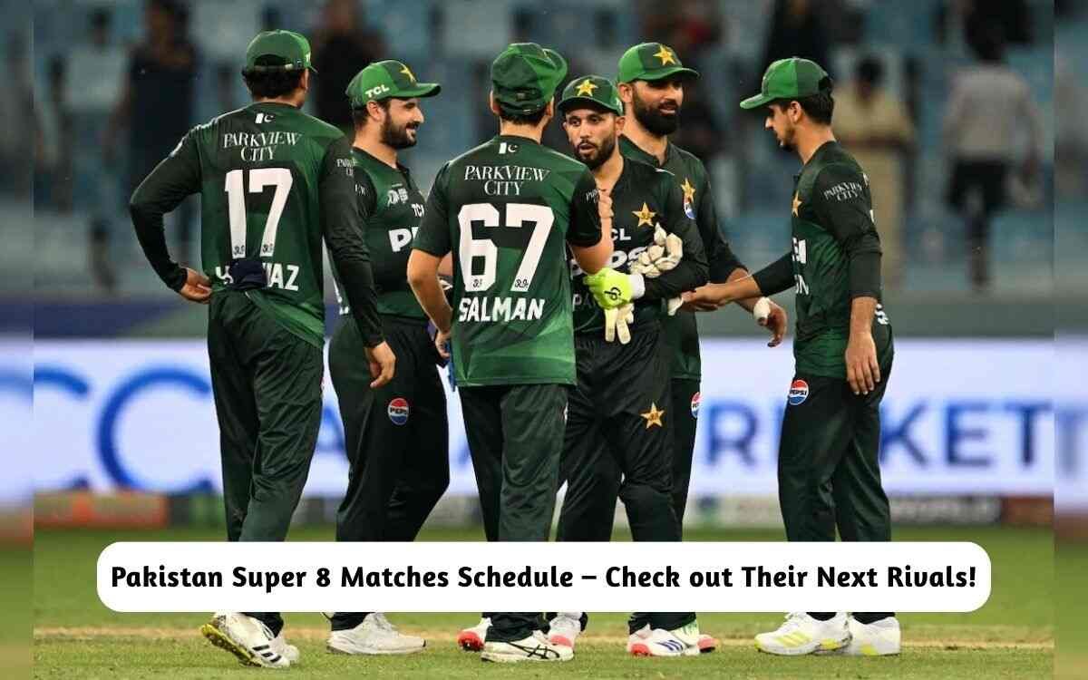 Pakistan Super 8 Matches Schedule – Check out Their Next Rivals ...