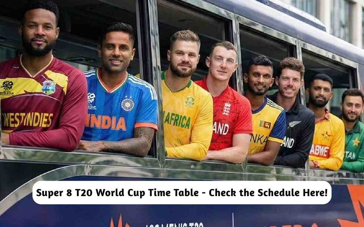 Super 8 T20 World Cup Time Table - Check the Schedule Here! – crictrends.in